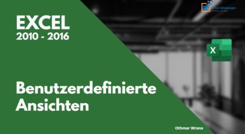 Benutzerdefinierte Ansichten in Excel | Office Inhouse Schulungen